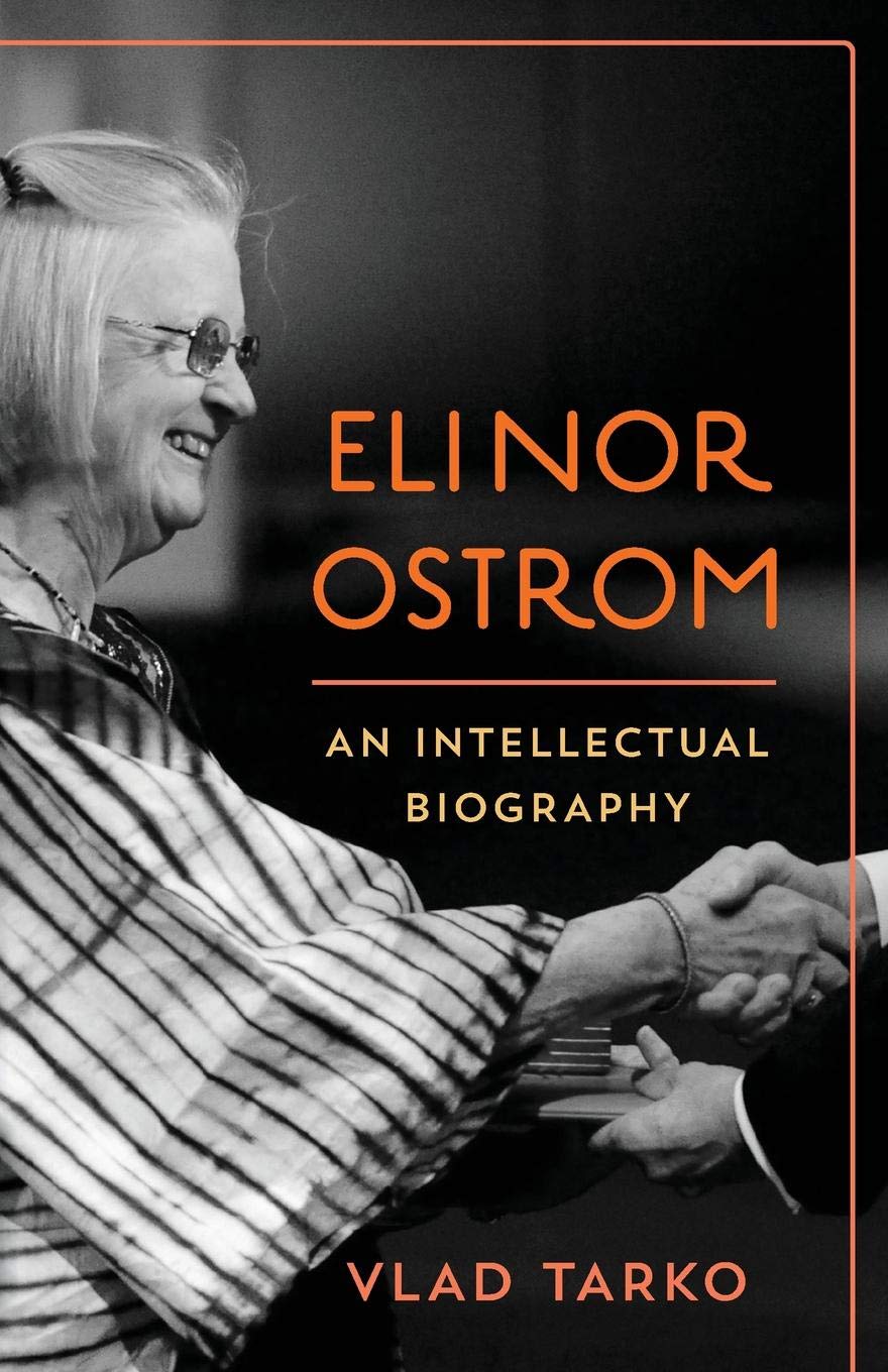Elinor Ostrom: An Intellectual Biography | Political Economy and Moral ...